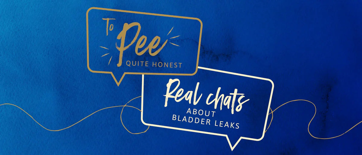 Let's Pee Honest - Real Chats about Bladder Leaks | TENA